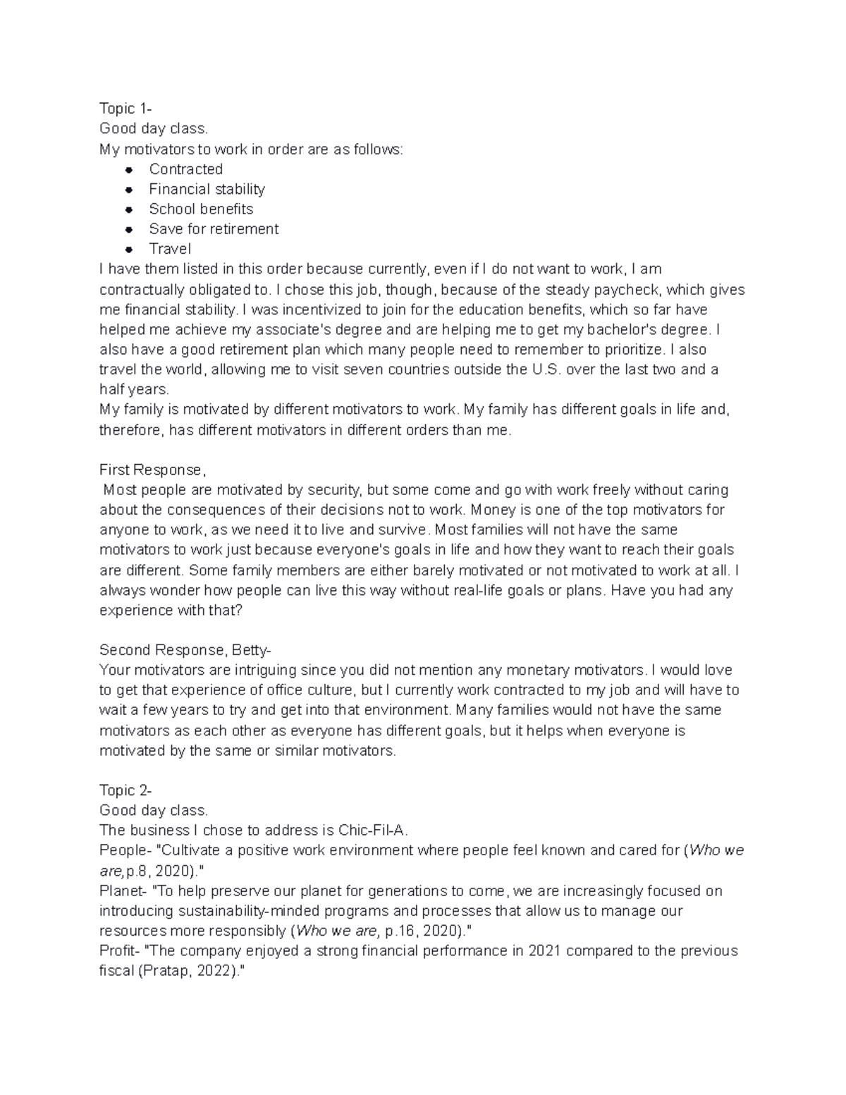 MT302 Unit 4 Discussion - Topic 1- Good day class. My motivators to ...