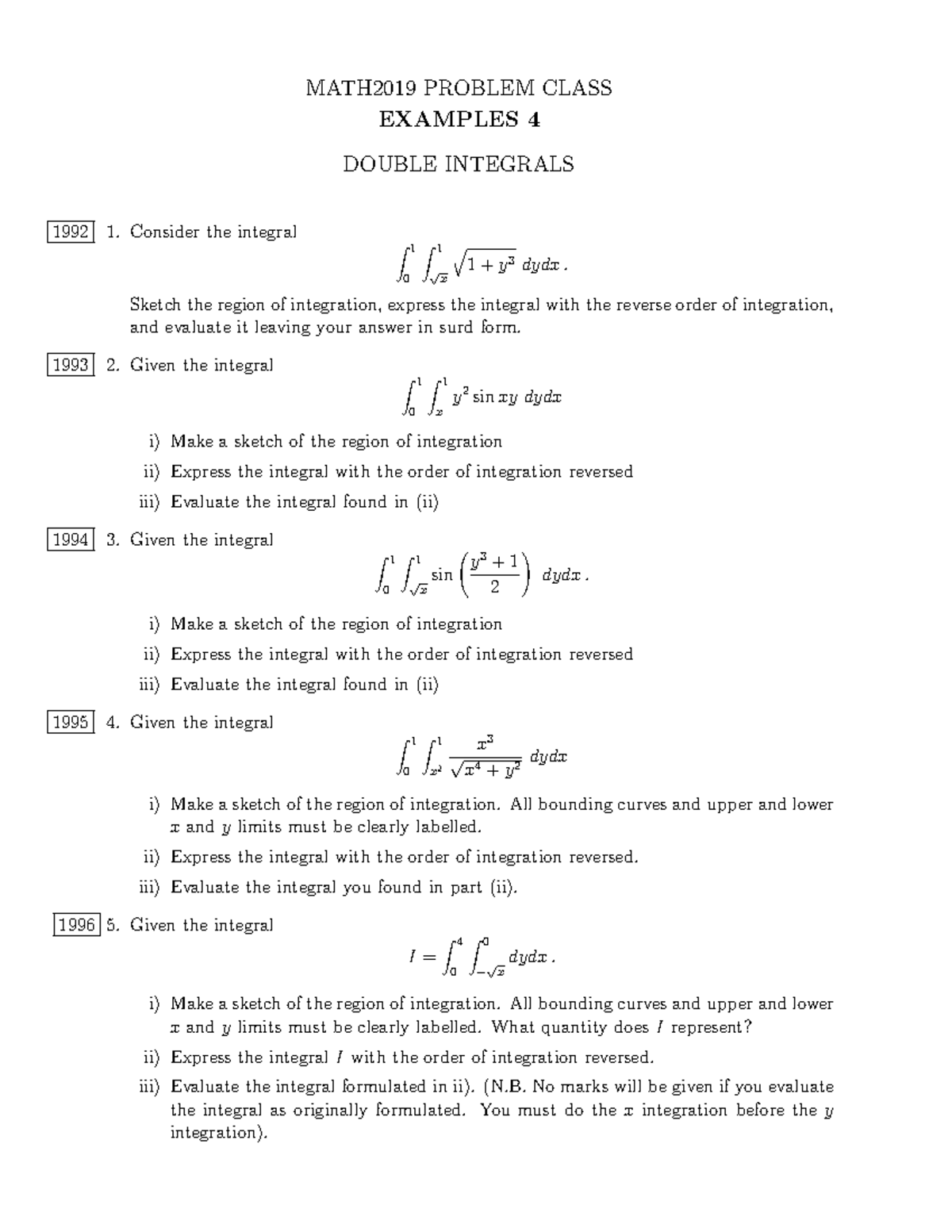 Problem Set 4 - asd - MATH2019 PROBLEM CLASS EXAMPLES 4 DOUBLE INTEGRALS 1992 1. Consider the ...