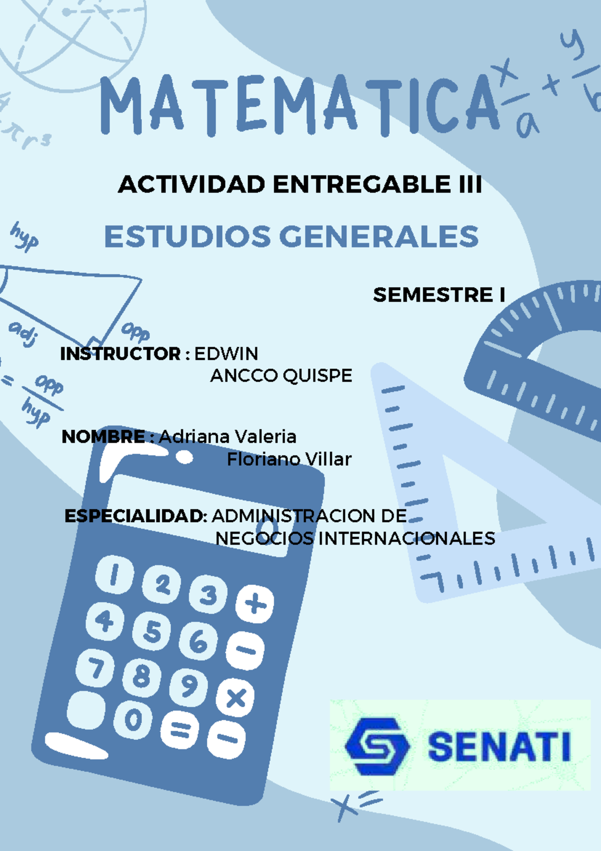 Entregable 3 Matematica - MATEMATICA ACTIVIDAD ENTREGABLE III NOMBRE : Adriana Valeria Floriano ...
