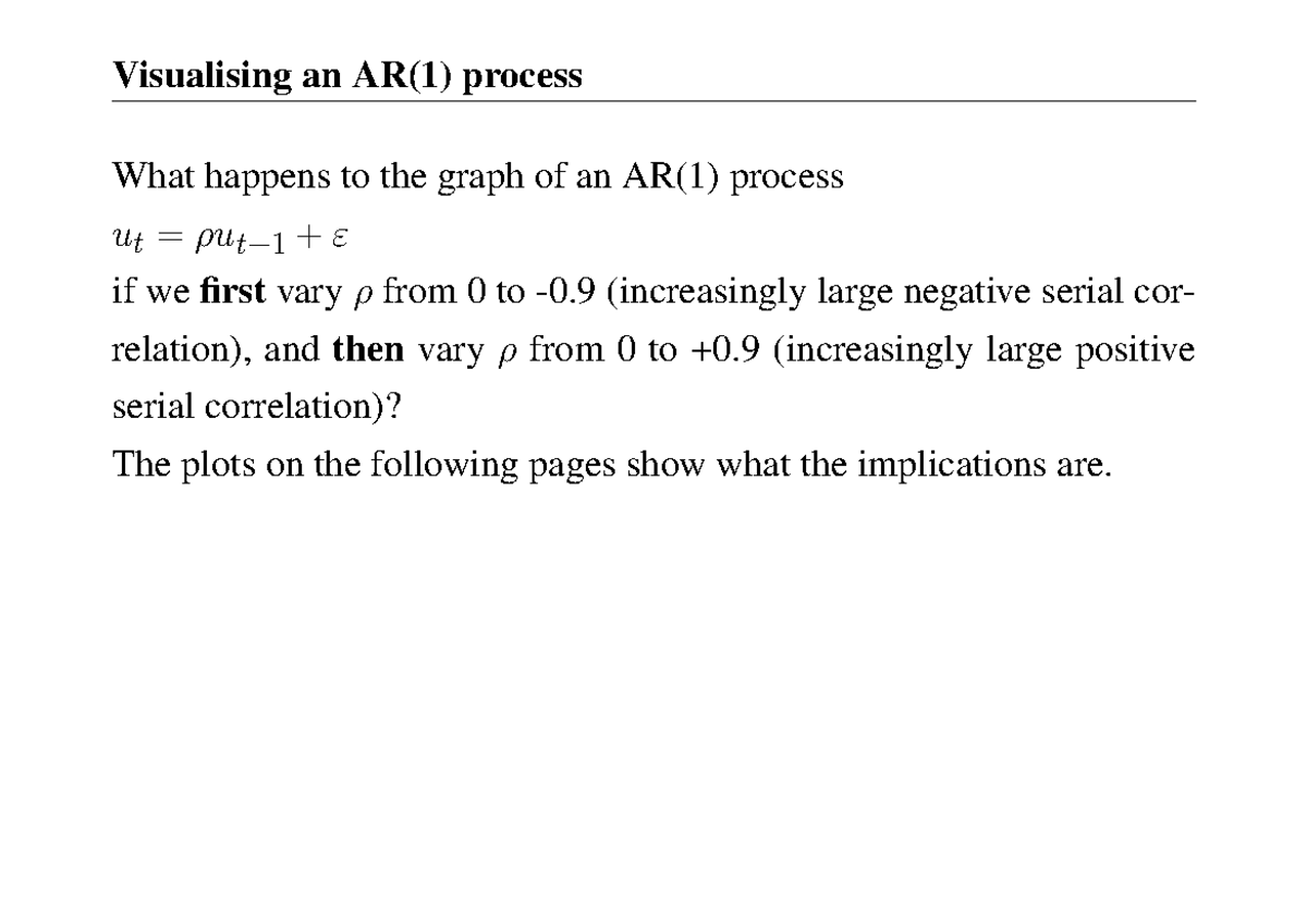 AR-1 processes - Visualising an AR(1) process What happens to the graph of an AR(1) process ut ...