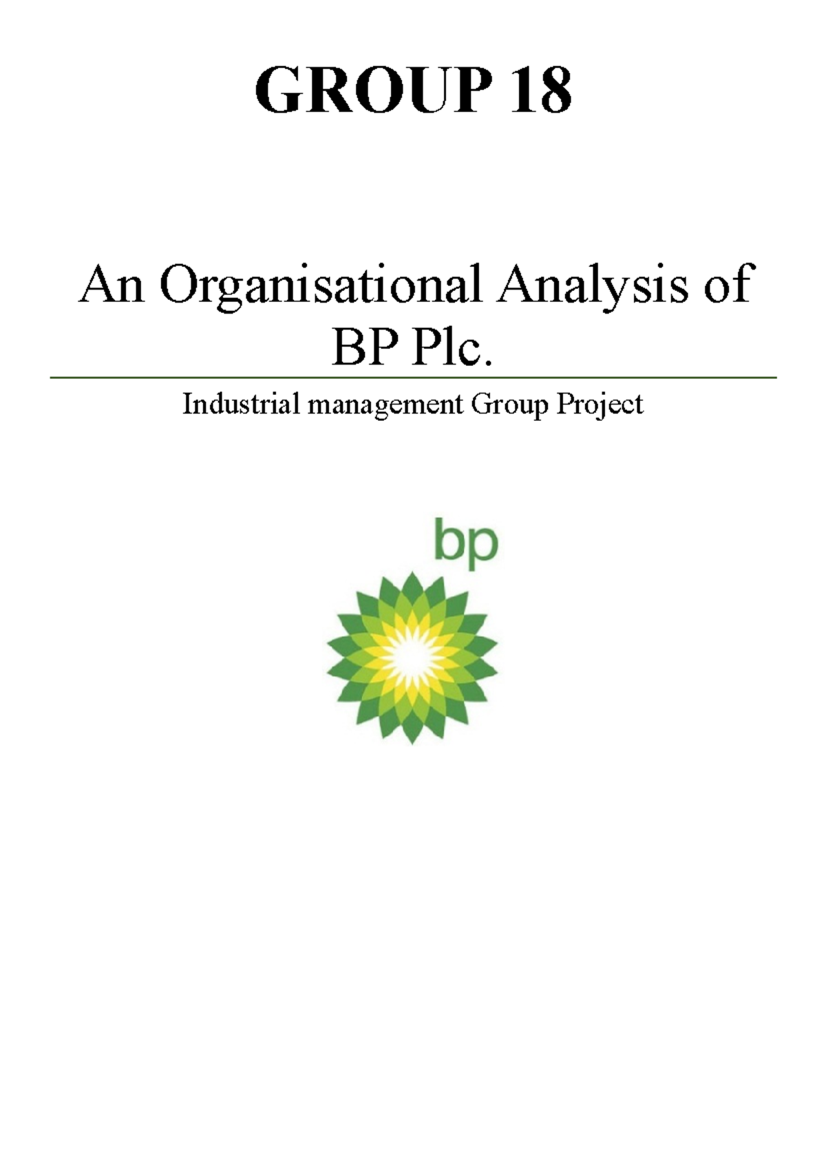Group 18 - BP Plc - GROUP 18 An Organisational Analysis of BP Plc ...