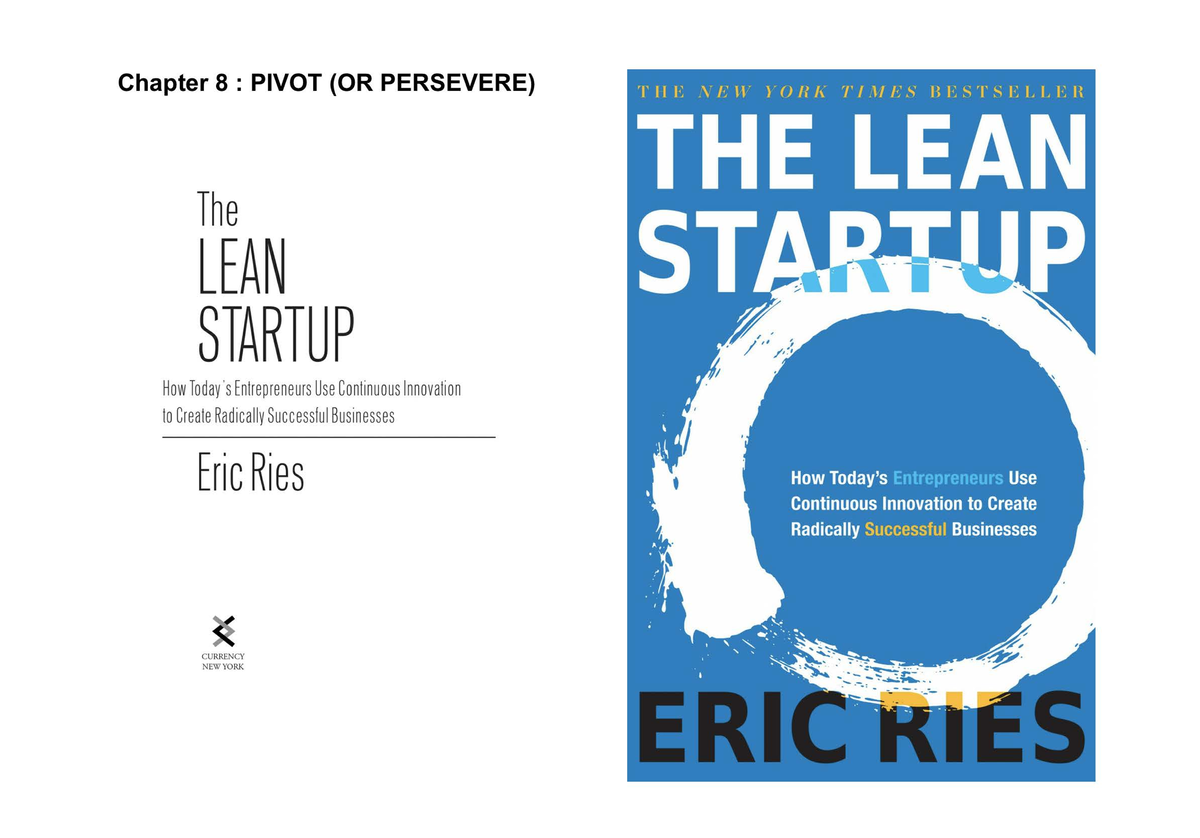 Chapter 8 Lean Start-up Pivot or Persevere - Chapter 8 : PIVOT (OR ...