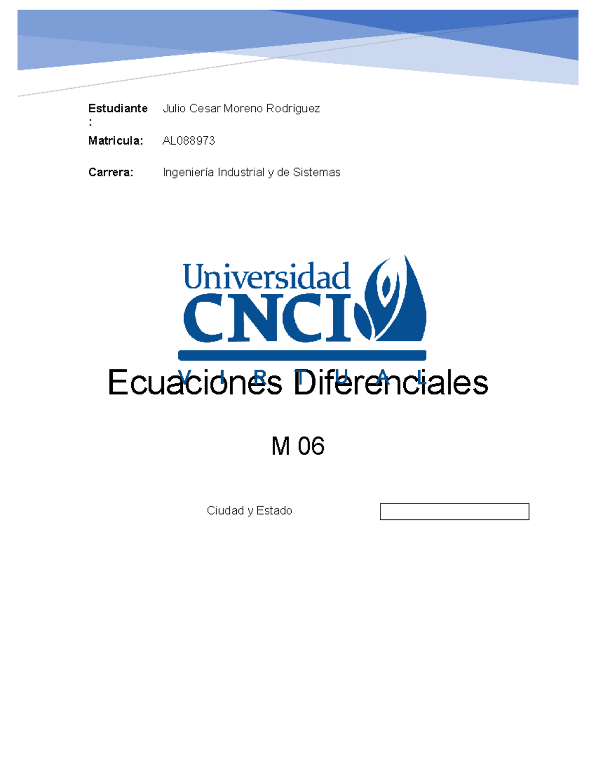 Act 01 Ecuaciones Diferenciales - Profesor: Armando Sánchez Valdez Estudiante : Julio Cesar ...