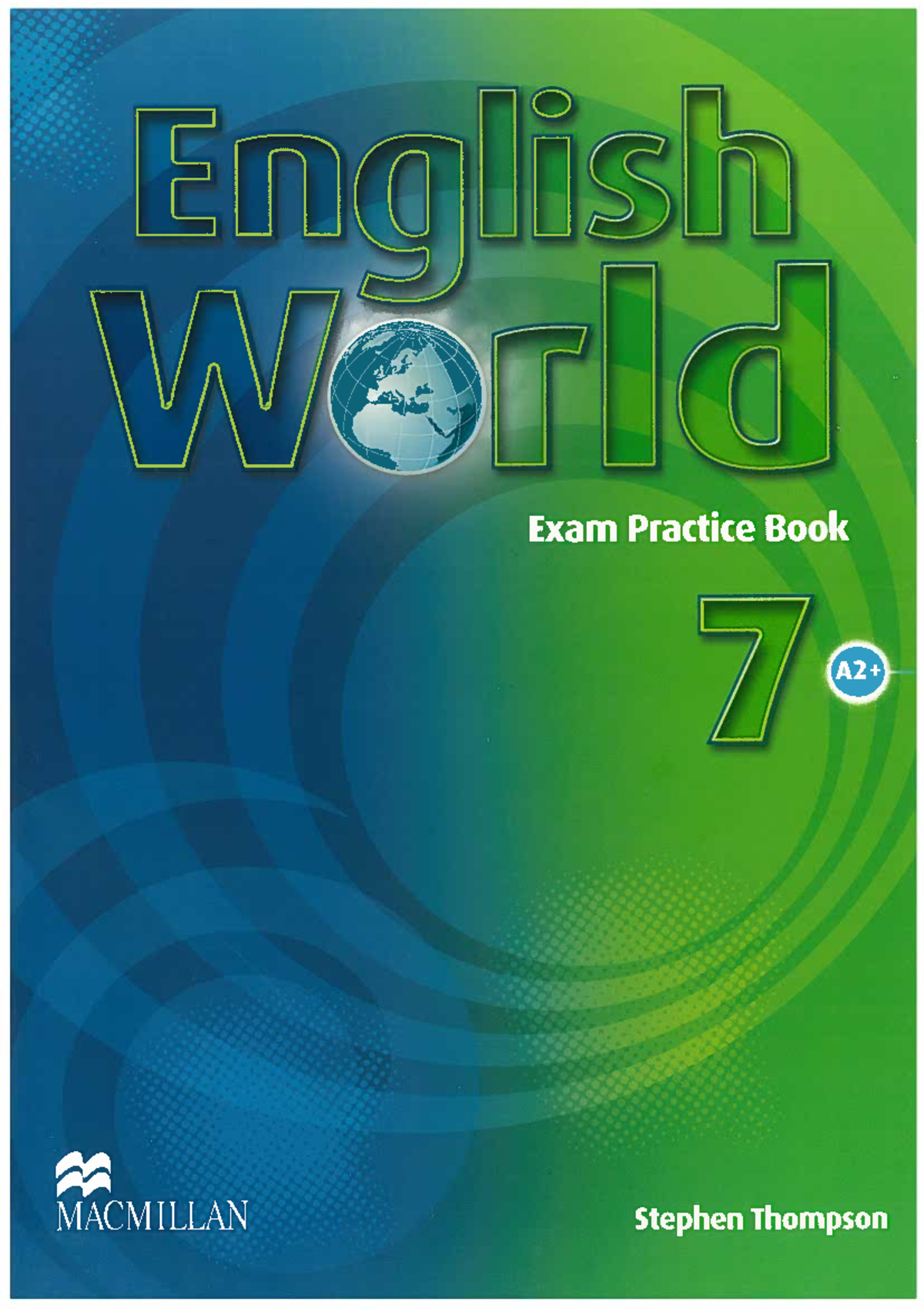 English world 7 exam practice book - Macmillan Education - Studocu
