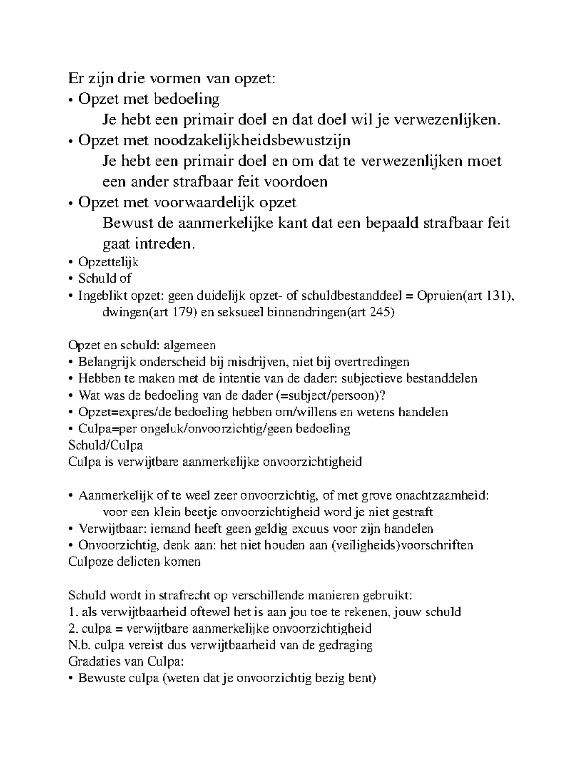 Strafrecht aantekeningen les 2 - Er zijn drie vormen van opzet: • Opzet ...