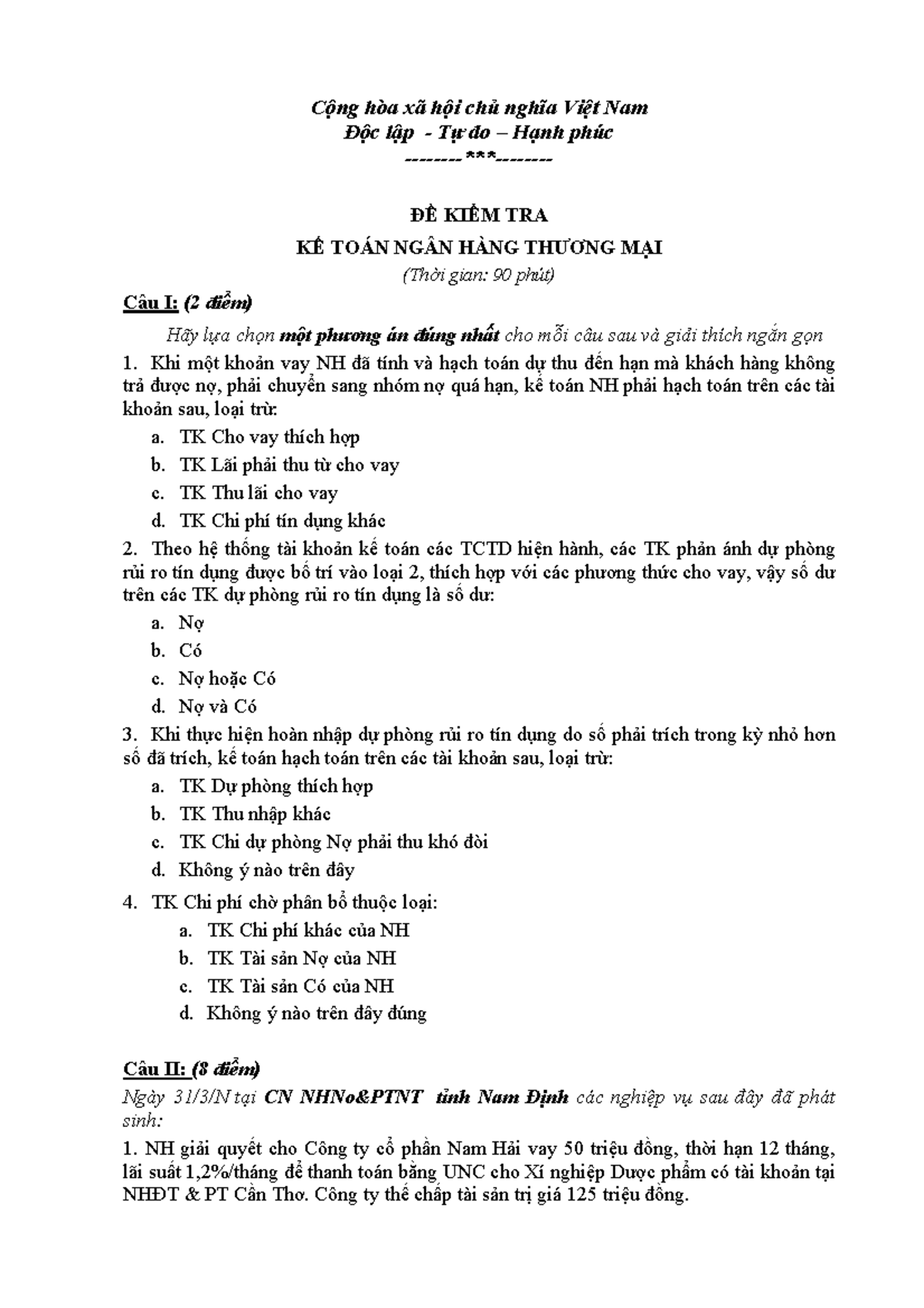 Đề KT KTNH(3tc) - đề thi giữa kì môn kê toán ngân hàng - Cộng hòa xã hội chủ nghĩa Việt Nam Độc ...