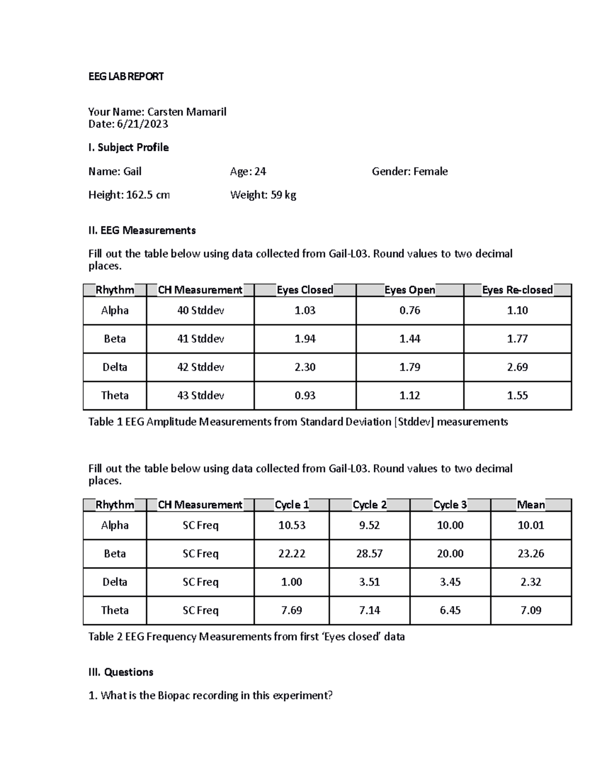EEG Lab Report Form - Fill out worksheet - EEG LAB REPORT Your Name: Carsten Mamaril Date: 6/21 ...
