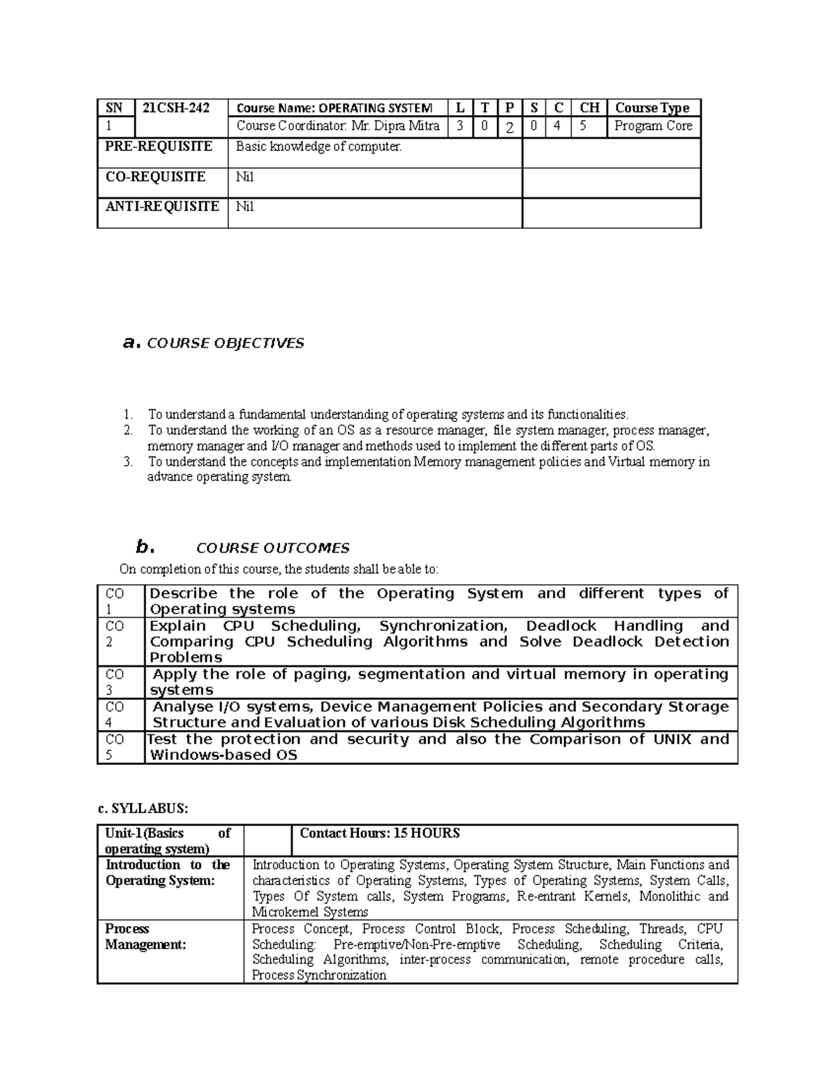 Operating System - SN 21CSH-242 Course Name: OPERATING SYSTEM L T P S C CH Course Type 1 Course ...