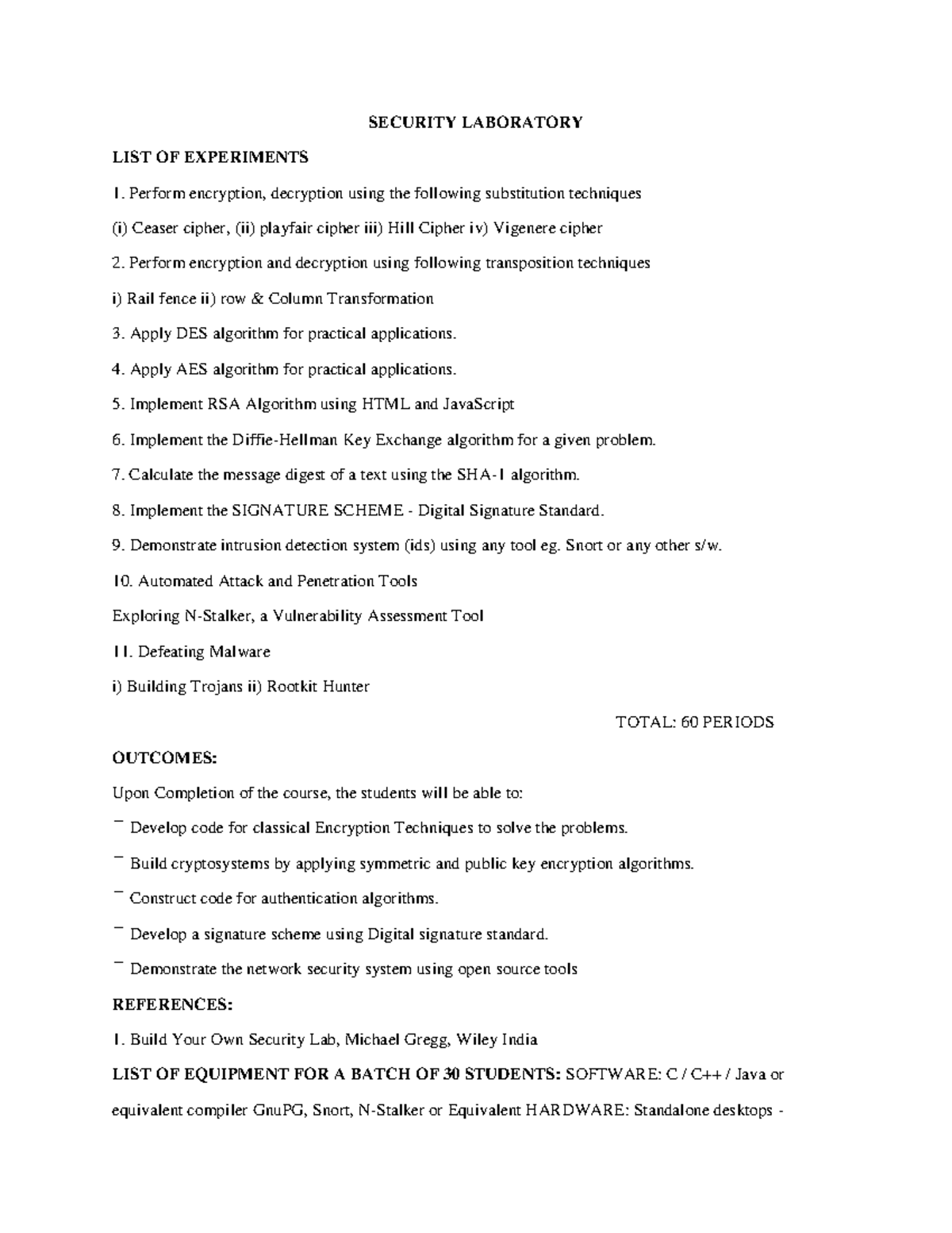 Security lab ex - SECURITY LABORATORY LIST OF EXPERIMENTS Perform encryption, decryption using ...