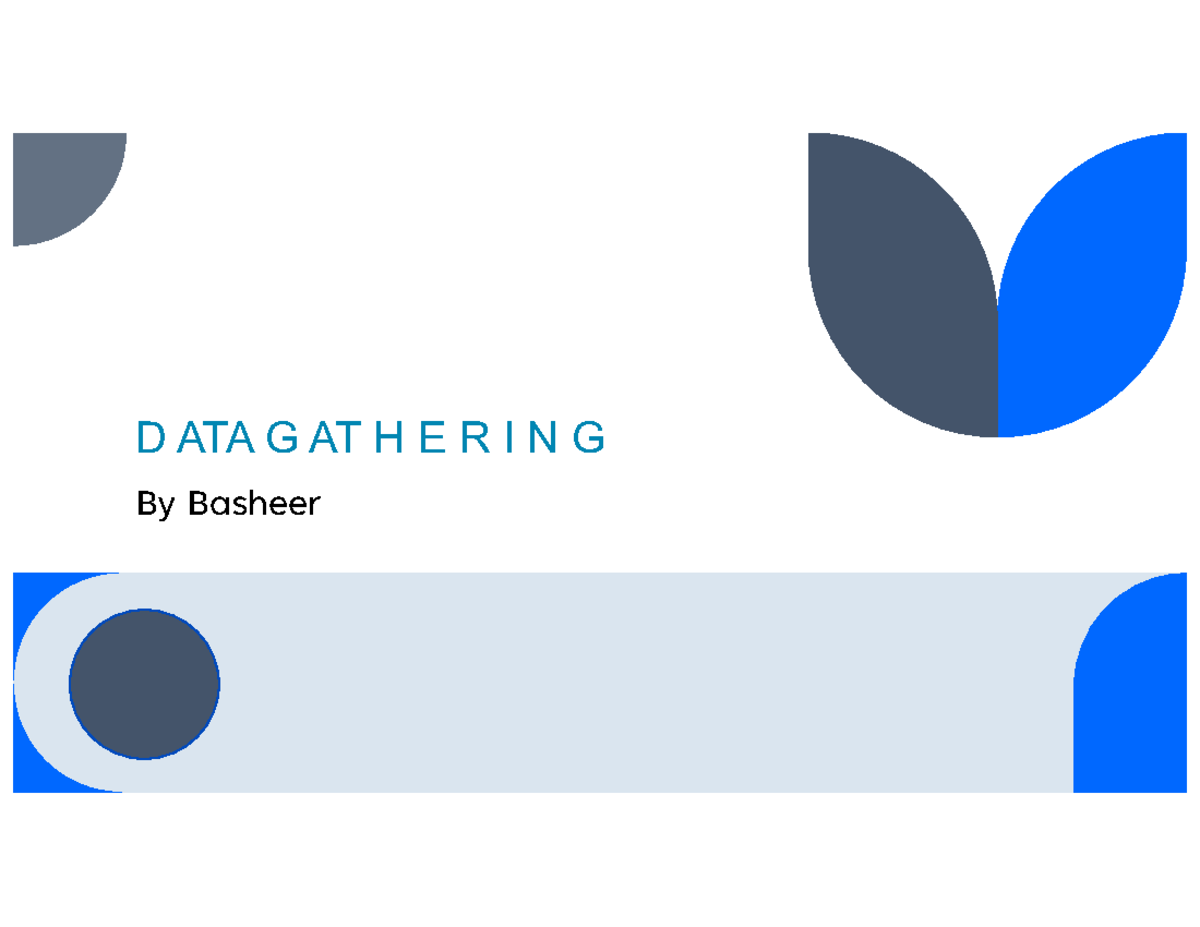 Data Gathering - D ATA G AT H E R I N G By Basheer Seminar Introduction ...