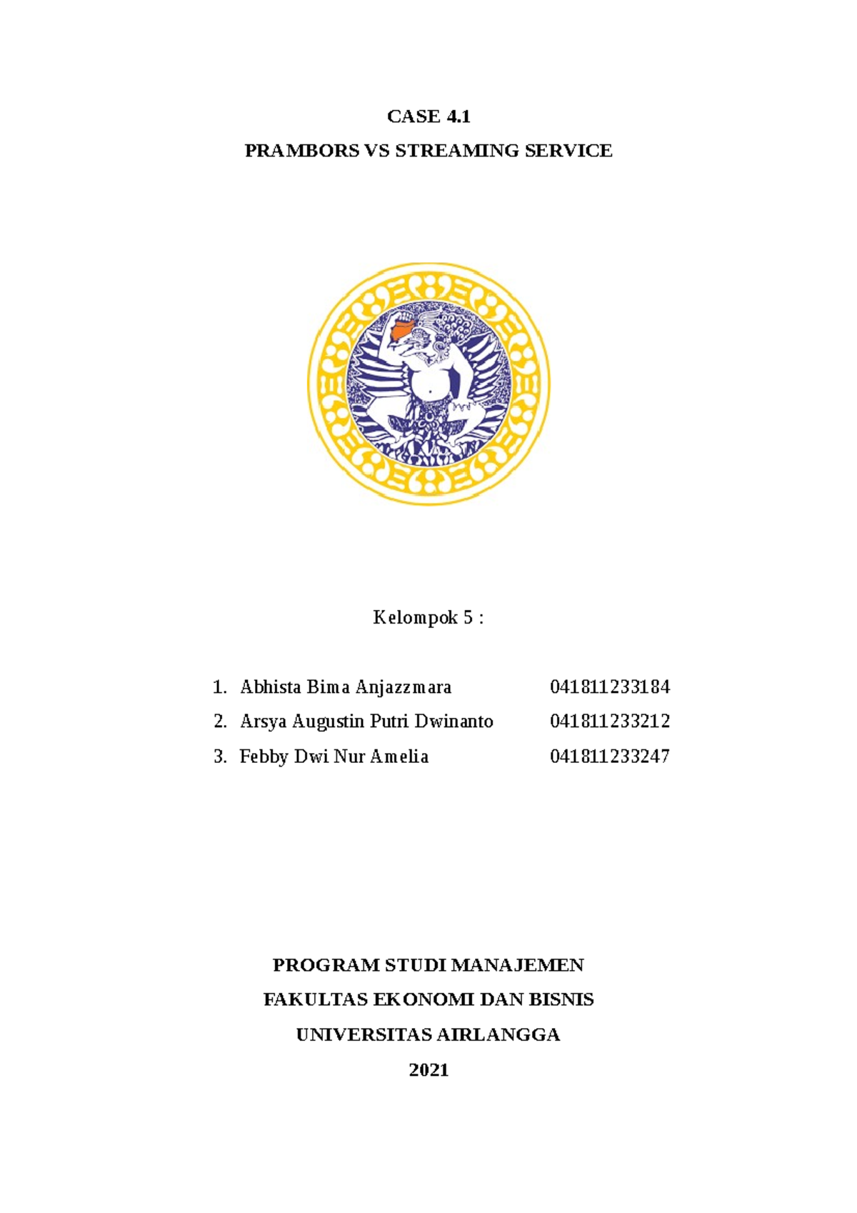 Kelompok 5 CASE 1 Tugas WEEK 5 - CASE 4. PRAMBORS VS STREAMING SERVICE ...