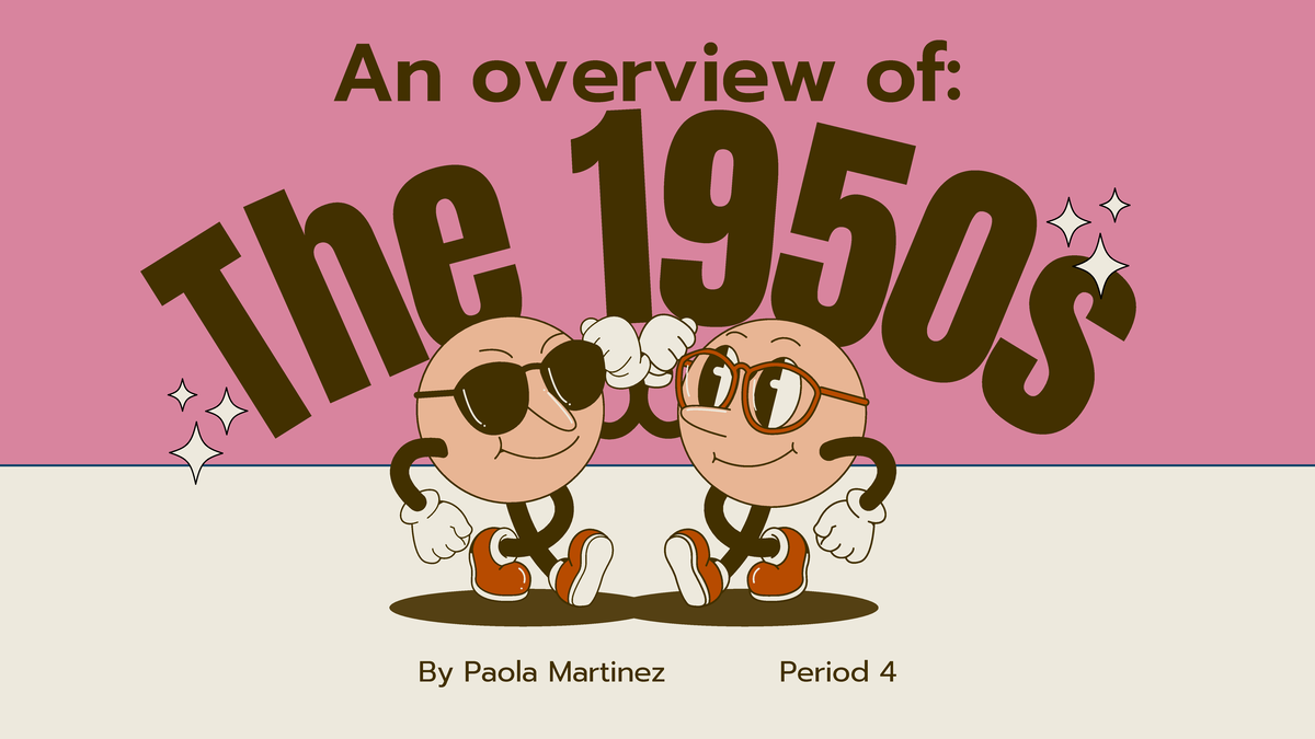 1950s Overview - Apush - An overview of: T h e 1 9 5 0 s By Paola ...