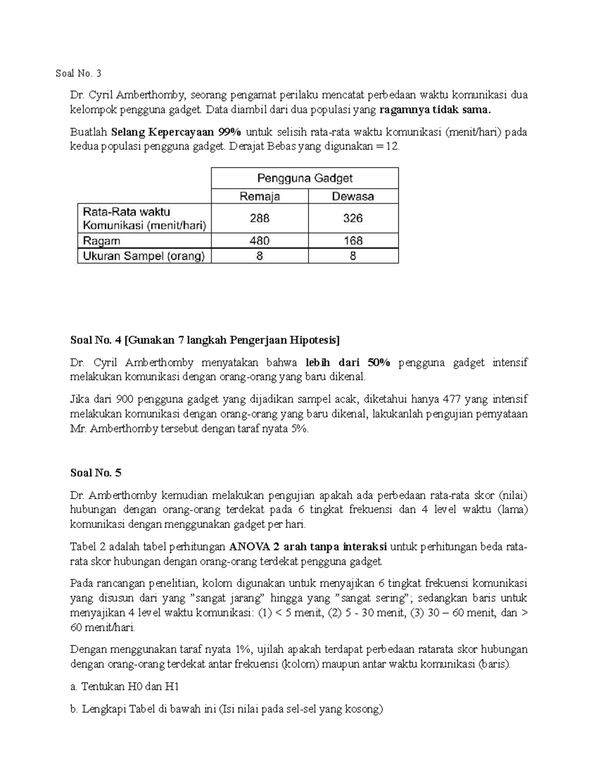 Soal statistika lanjut - Soal No. 3 Dr. Cyril Amberthomby, seorang pengamat perilaku mencatat ...