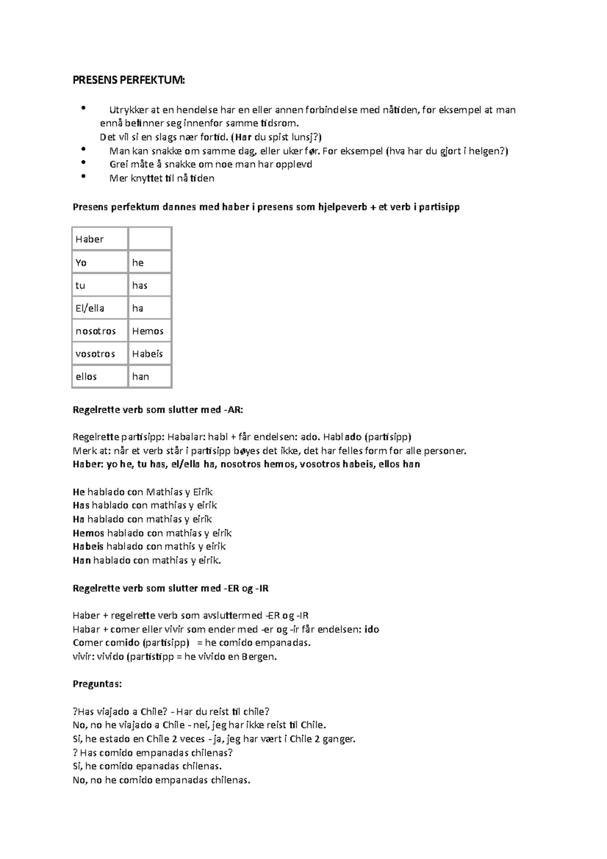 Presens Perfektum - PRESENS PERFEKTUM: Utrykker at en hendelse har en ...