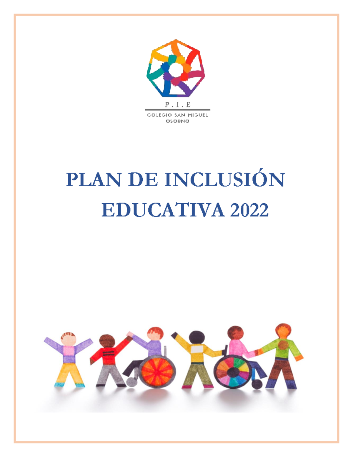 PLAN DE Apoyo A LA Inclusión - PLAN DE INCLUSI”N EDUCATIVA 2022 ...
