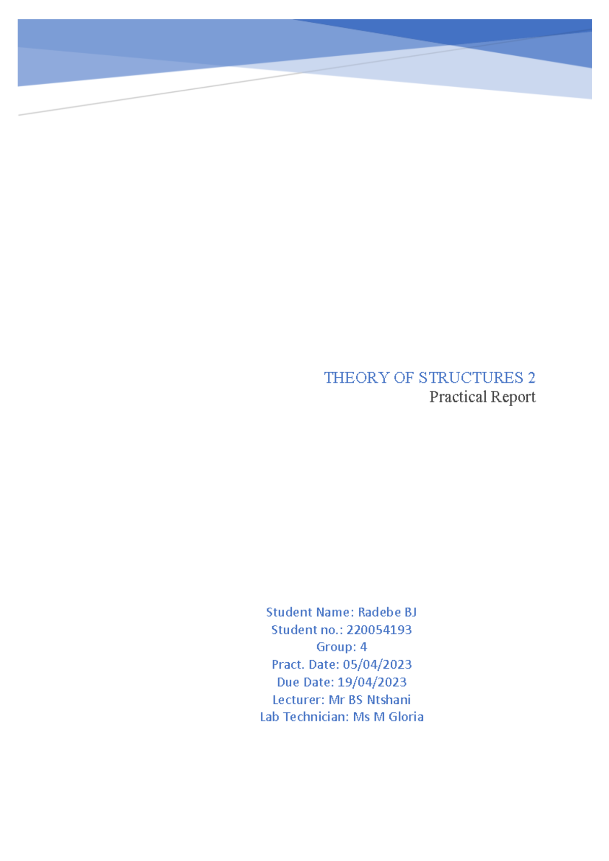 TOS Pract. Report - THEORY OF STRUCTURES 2 Practical Report Student Name: Radebe BJ Student no ...