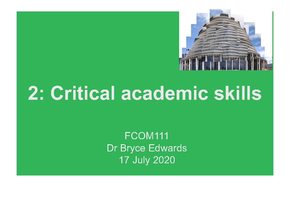 FCOM111 - 2 - Critical academic skills - Notes - 2: Critical academic ...