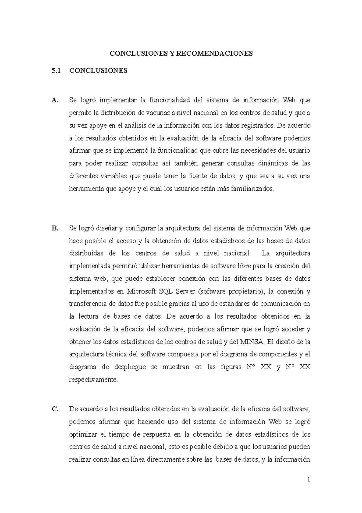 Capitulo 4 WDV Adicional - CONCLUSIONES Y RECOMENDACIONES 5 CONCLUSIONES A. Se logró implementar ...