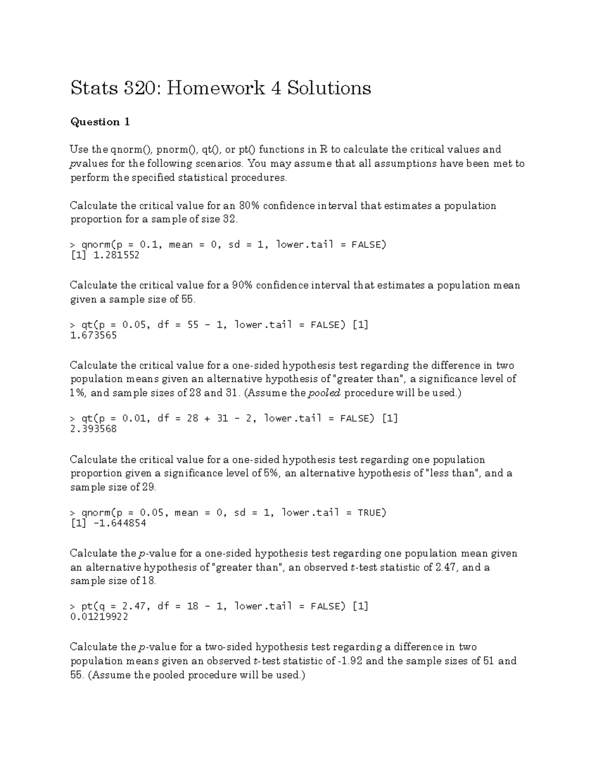 Homework 4 - Solutions - Stats 320: Homework 4 Solutions Question 1 Use the qnorm(), pnorm(), qt ...