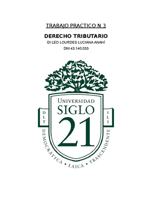 TP 1 Derecho Tributario 2022 - UNIVERSIDAD EMPRESARIAL SIGLO XXI TRABAJO PRÁCTICO N° I CÁTEDRA ...