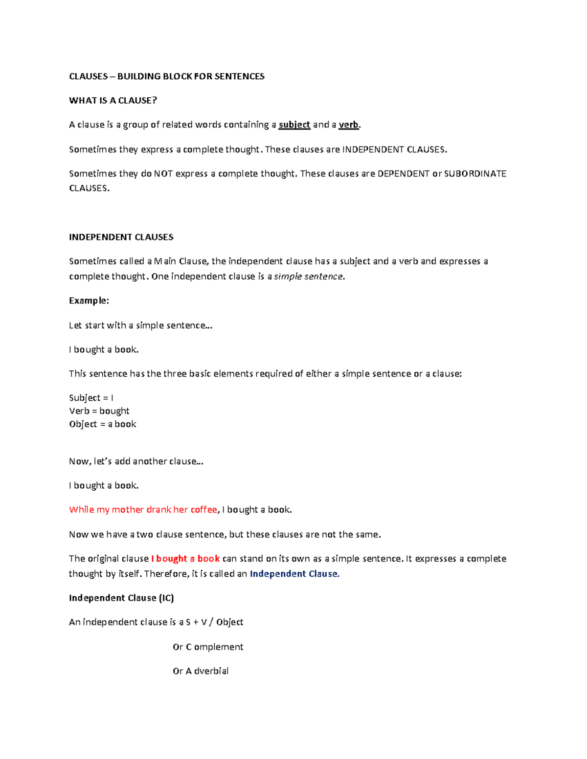 Clauses AND Phrases - CLAUSES – BUILDING BLOCK FOR SENTENCES WHAT IS A CLAUSE? A clause is a ...