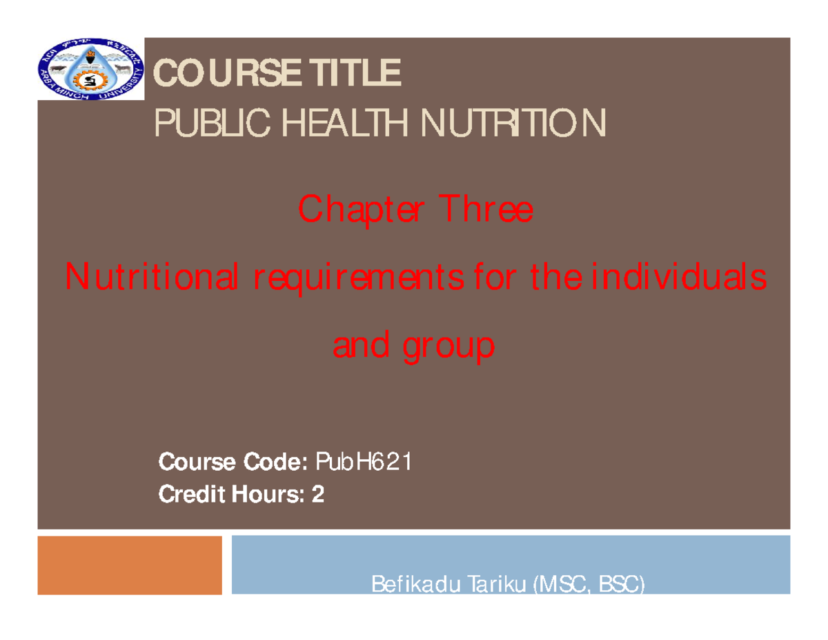 2-Nutritional requirements(full size) - COURSE TITLE PUBLIC HEALTH ...