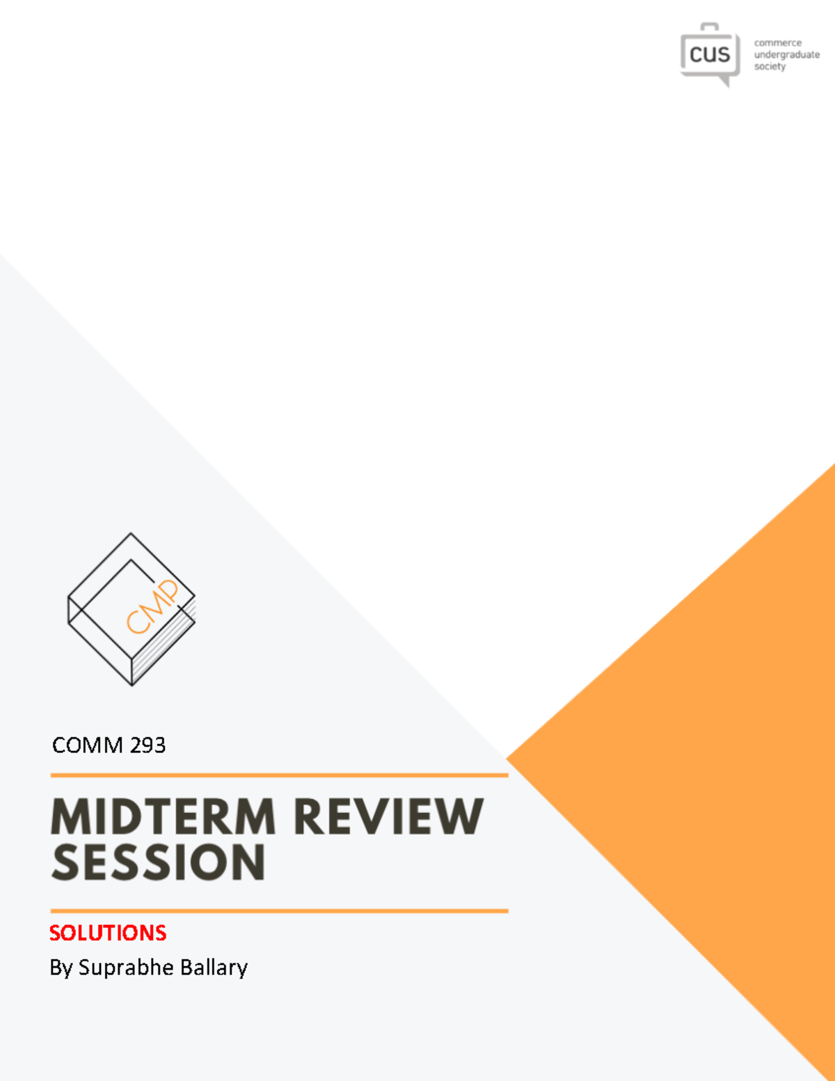 Acomm 293 2020 - COMM 293 SOLUTIONS By Suprabhe Ballary facebook/ubccmp twitter/ubccmp @ubccmp ...