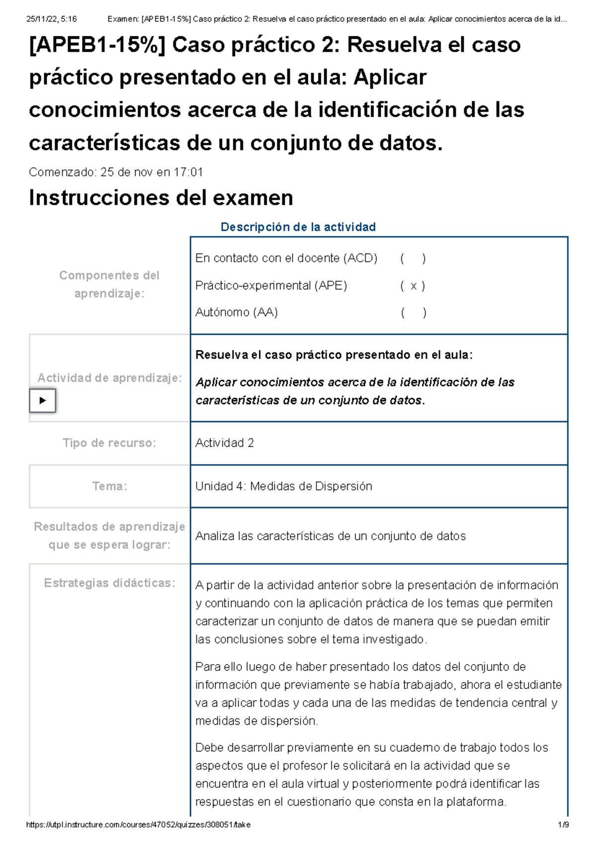 Examen [APEB 1-15%] Caso práctico 2 Resuelva el caso práctico presentado en el aula Aplicar ...