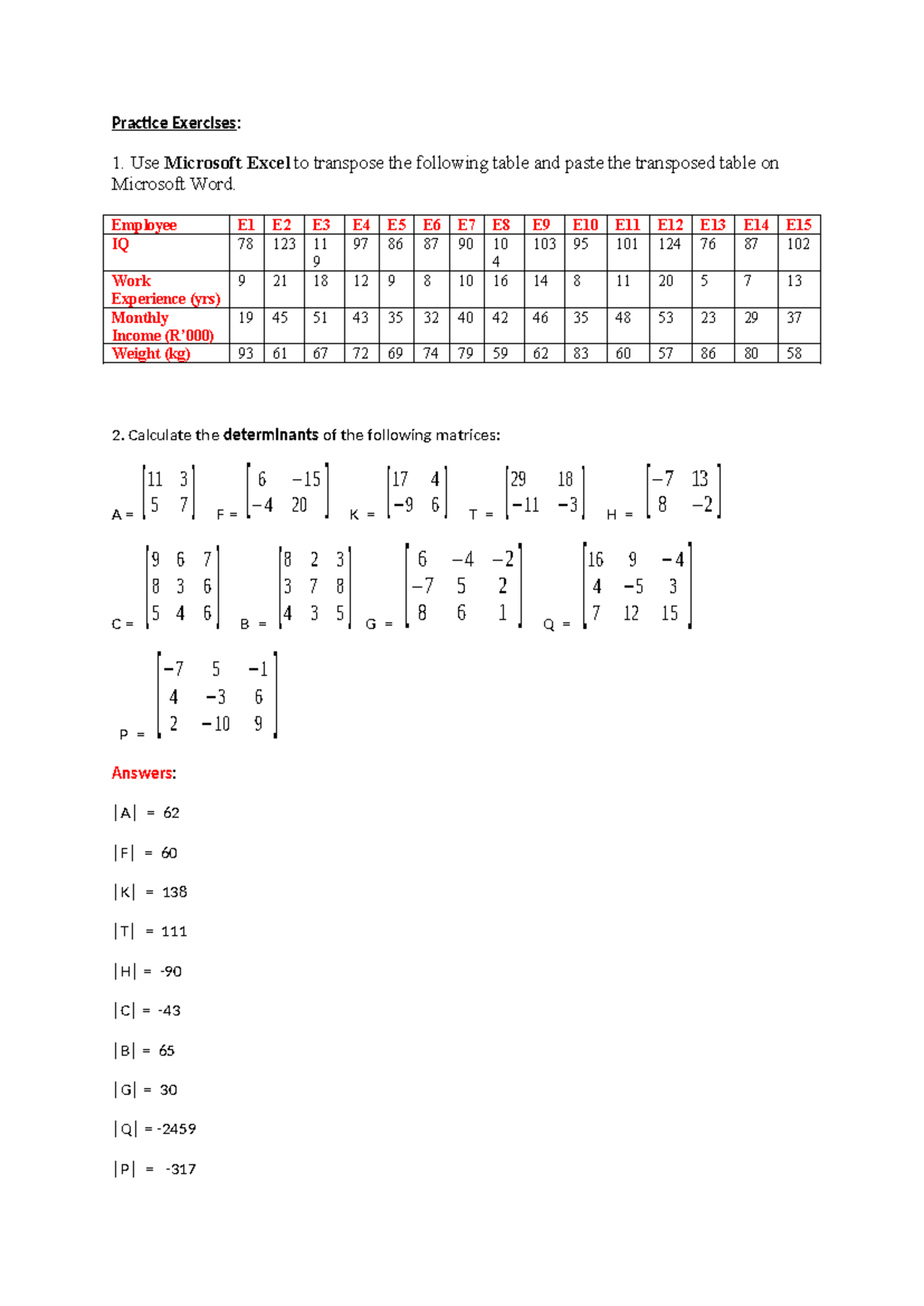 STFM125 Practice Exercises - Matrix Transpose and Determinants - Practice Exercises: 1. Use ...