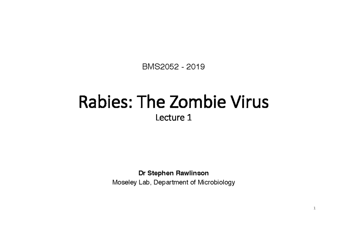Lecture 1 - Rabies - Asdas - BMS2052 - 2019 Rabies: The Zombie Virus ...