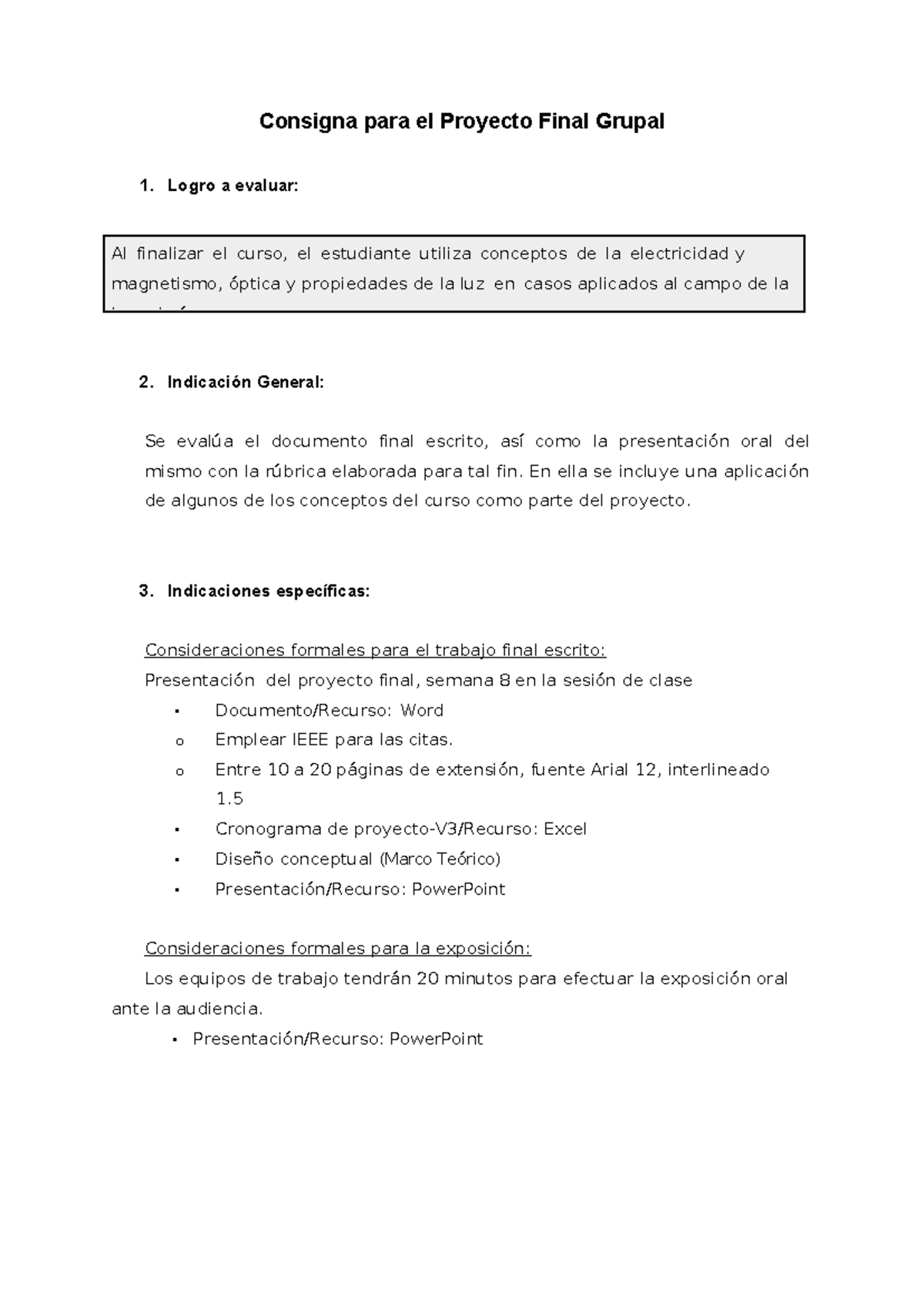 Proyecto final Indicaciones estructura - Consigna para el Proyecto Final Grupal 1. Logro a ...