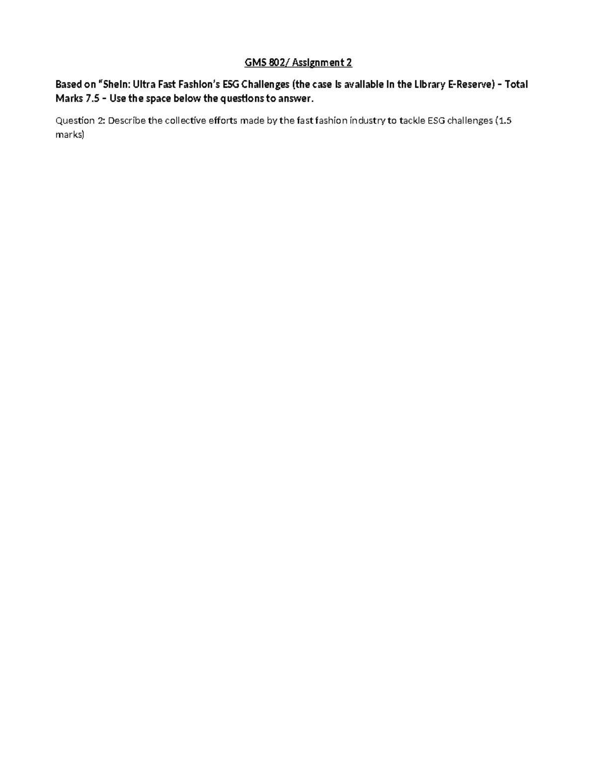 GMS 802 Assignment 2 - GMS 802/ Assignment 2 Based on “Shein: Ultra Fast Fashion’s ESG ...