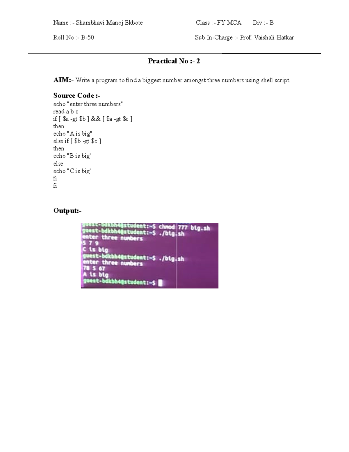 OS Prac 2 - MCA - Name :- Shambhavi Manoj Ekbote Class :- FY MCA Div :- B Roll No :- B- 50 Sub ...