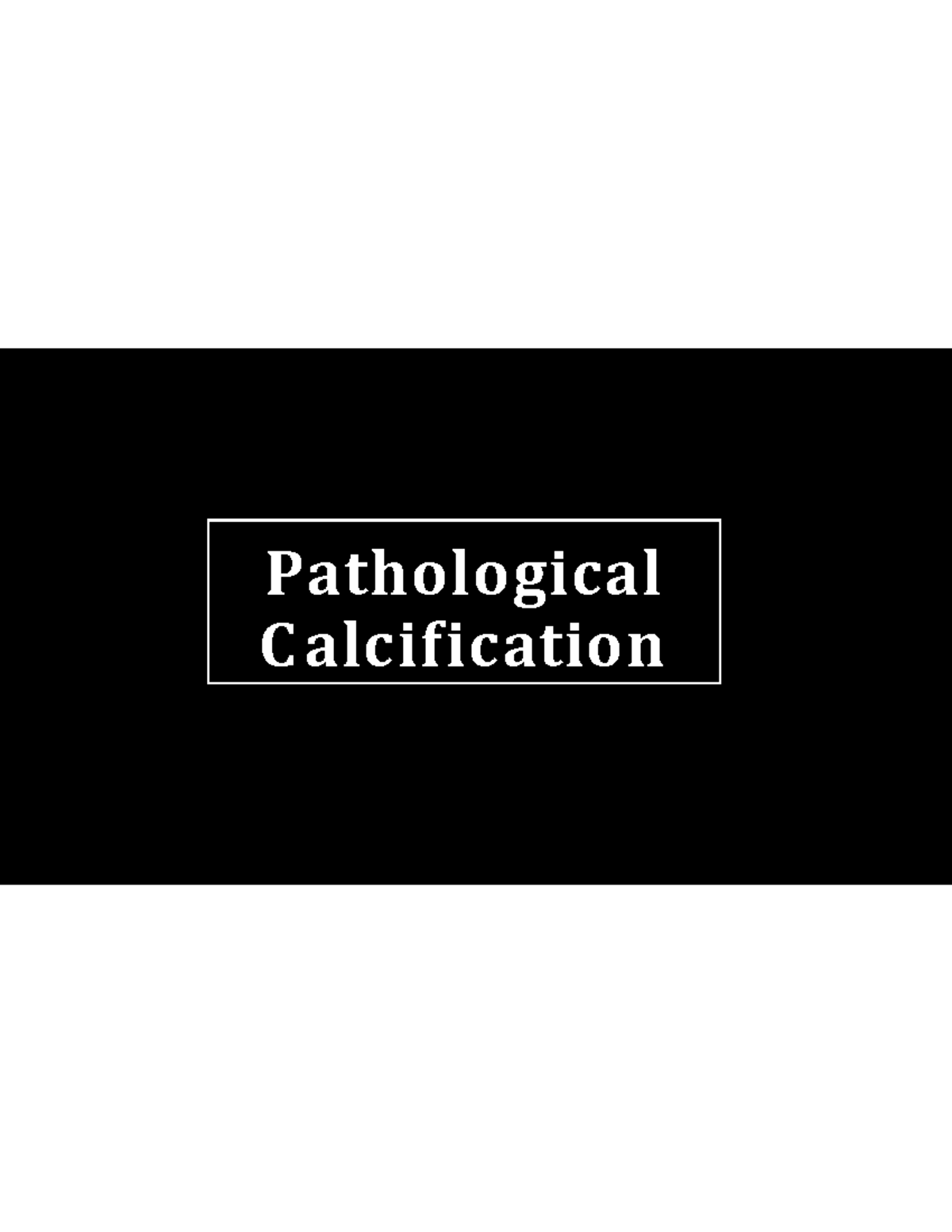 Pathological-Calcification - Pathological C alcification Pathological ...