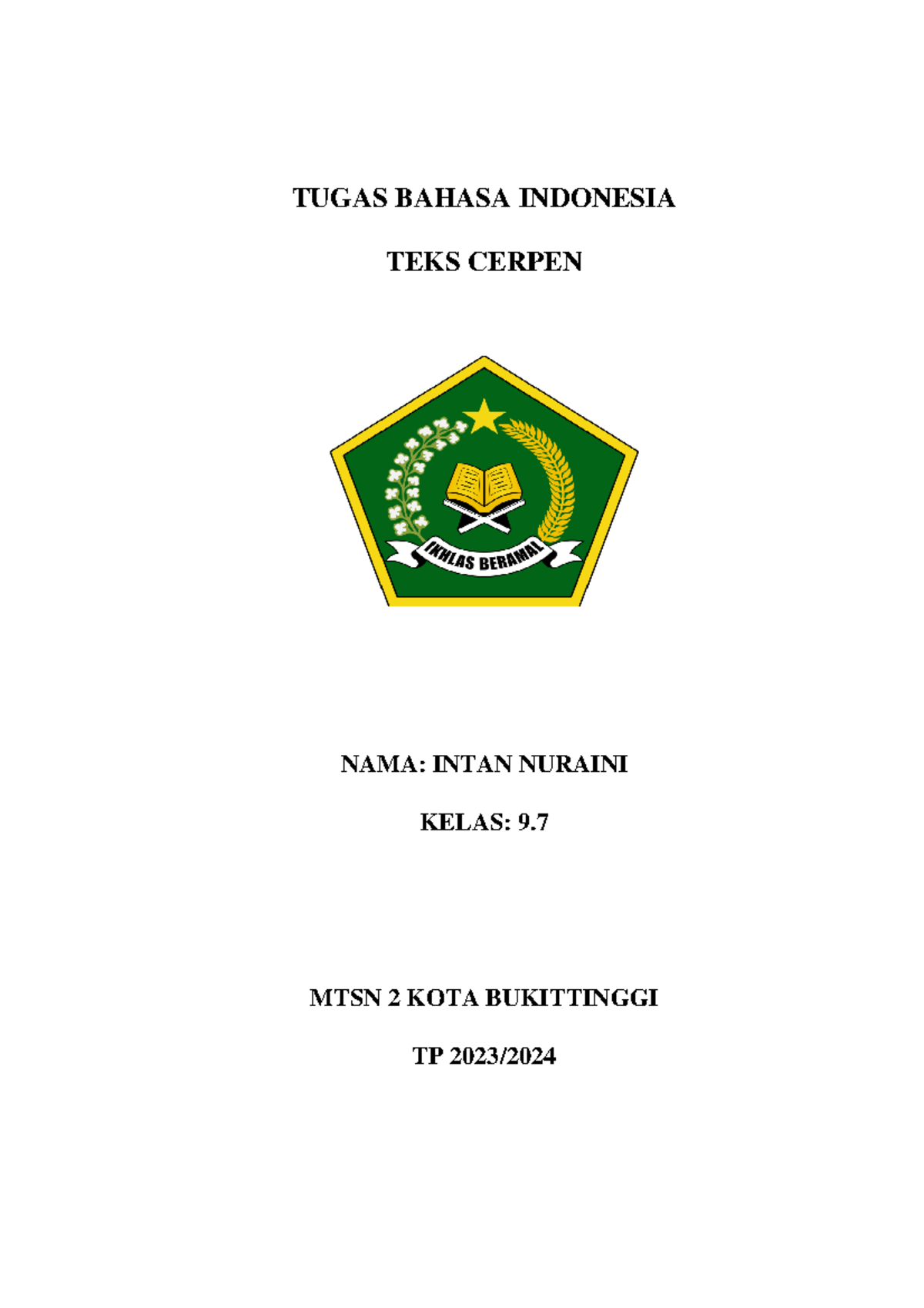 Tugas B. Indonesia- Intan Nuraini - TUGAS BAHASA INDONESIA TEKS CERPEN NAMA: INTAN NURAINI KELAS ...