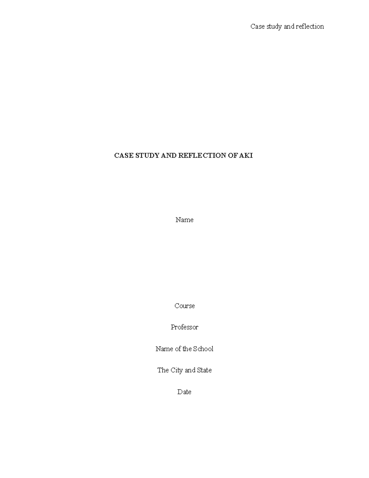 CASE Study AND Reflection OF AKI - CASE STUDY AND REFLECTION OF AKI ...