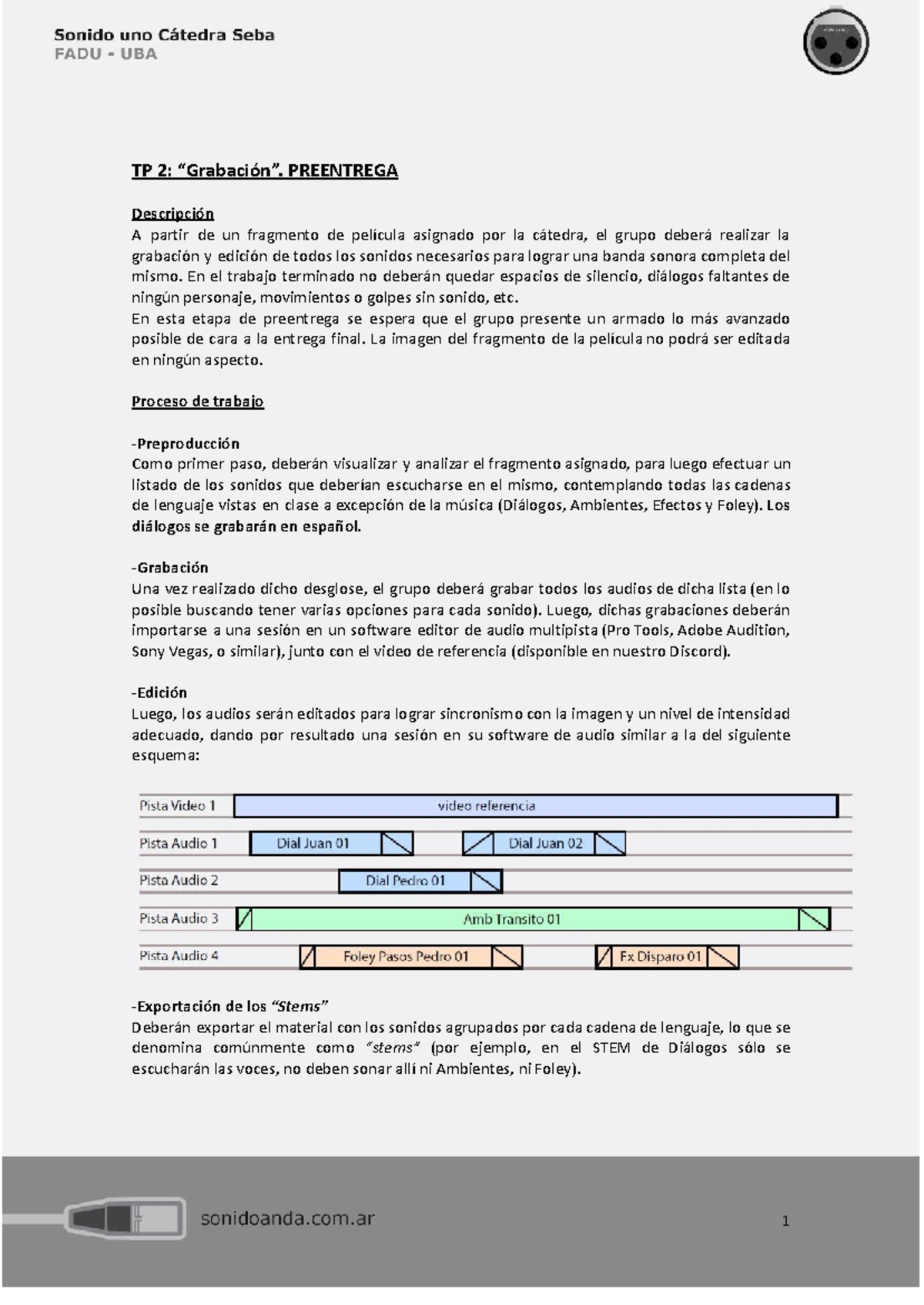 Consigna TP2 Preentrega 2024 - TP 2: “Grabación”. PREENTREGA Descripción A partir de un ...