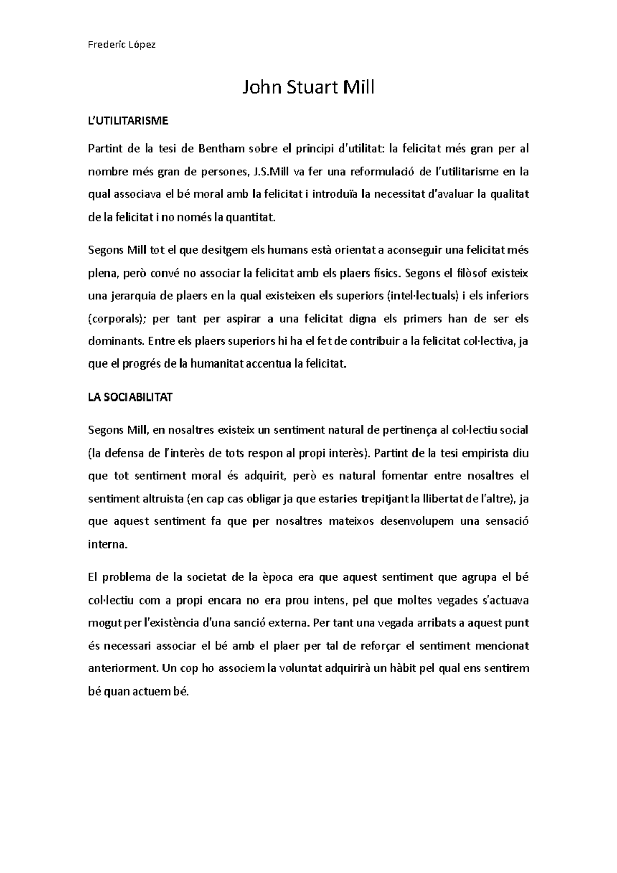 JOHN Stuart MILL - Apunts per sele - Frederic López John Stuart Mill L’UTILITARISME Partint de ...