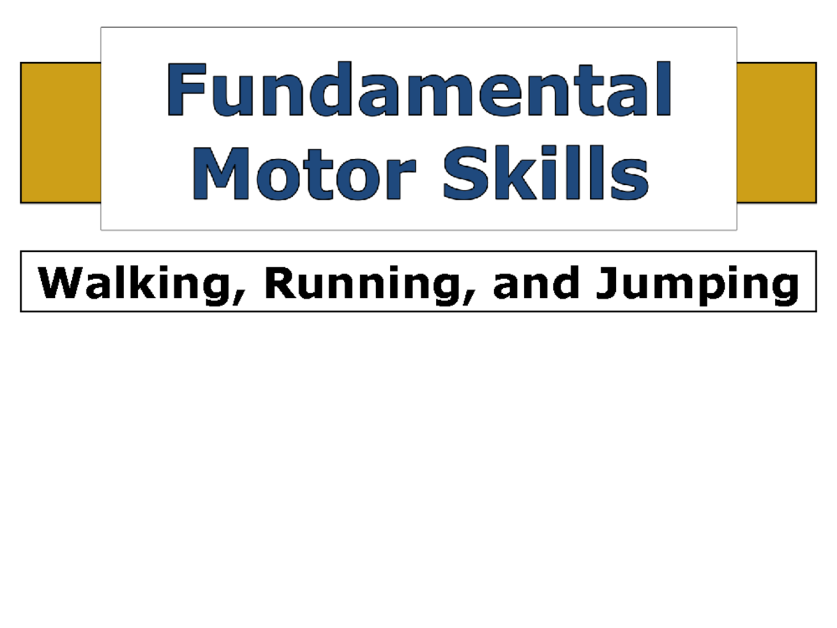Lecture Notes, Lecture Fundamental Motor Skills - Prof- Kristie Smith ...