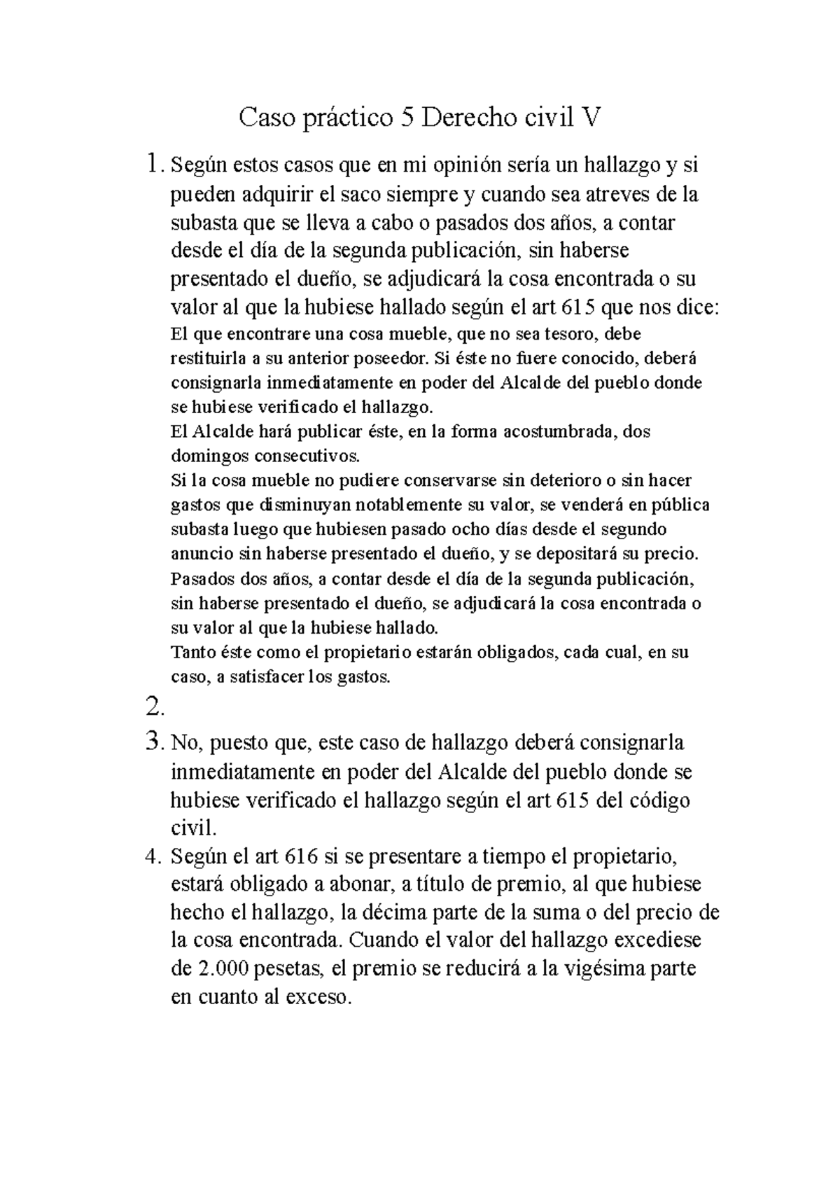 Caso práctico 5 Derecho civil V - Según estos casos que en mi opinión ...