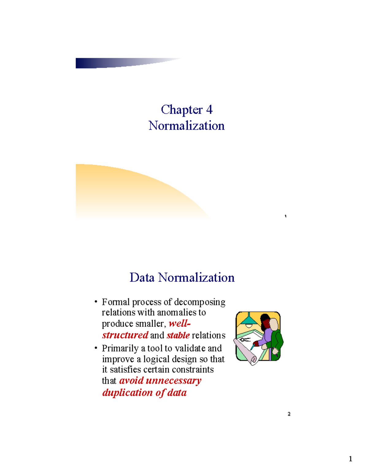 Normalization-1 - mandatory - 1 Chapter 4 Normalization 2 Data Normalization Formal process of ...