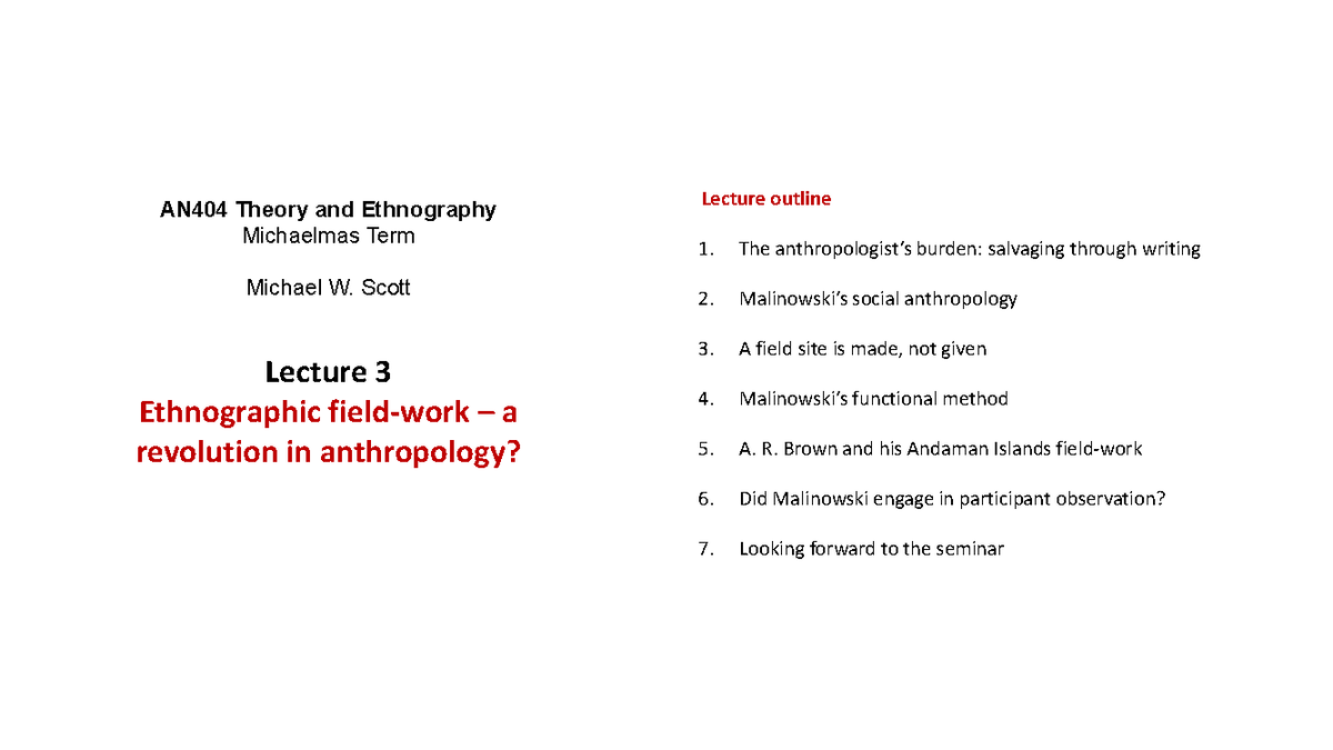 AN404 Lec3 ppt+notes - Lecture 3 Ethnographic field-work – a revolution ...