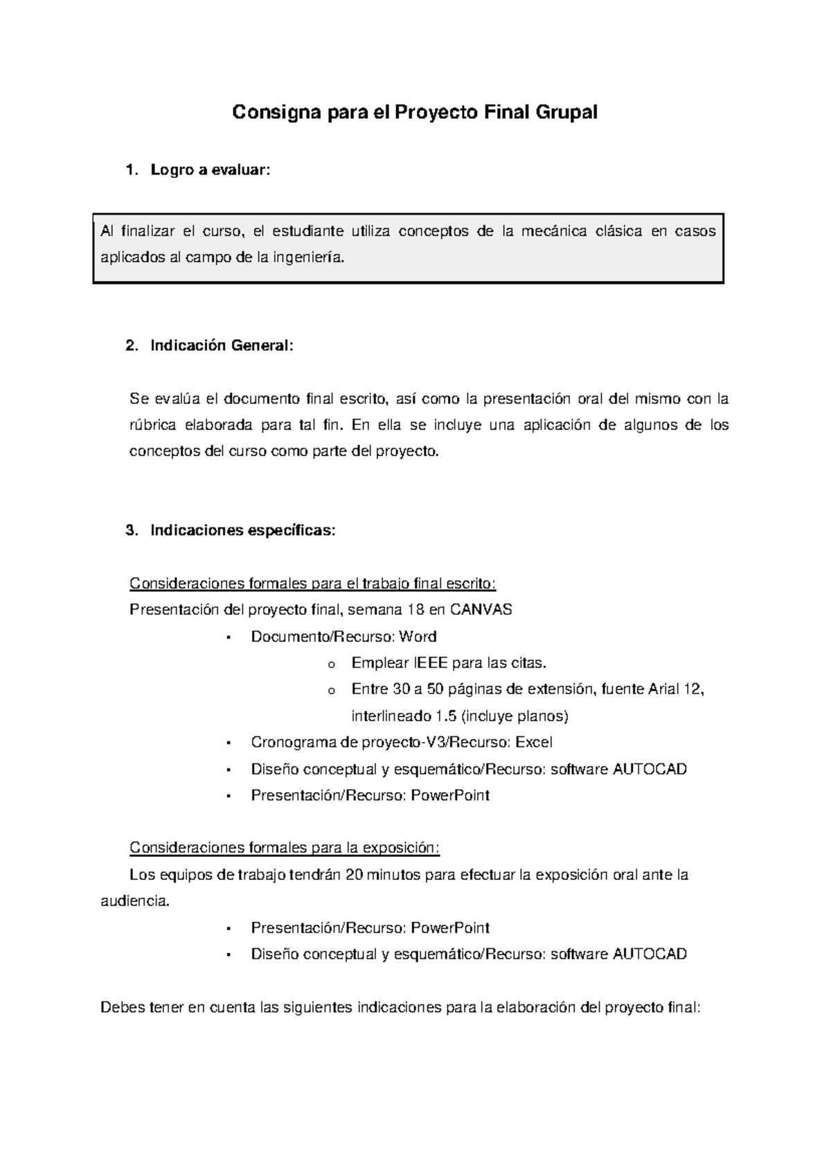 Proyectofinal Indicaciones T02L - Consigna para el Proyecto Final Grupal Logro a evaluar: Al ...
