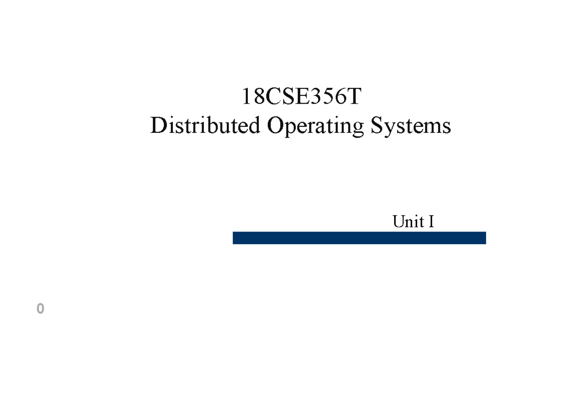 Srm unit 1 - unit 1 DOS - 18CSE356T Distributed Operating Systems Unit I Course Outcome The ...