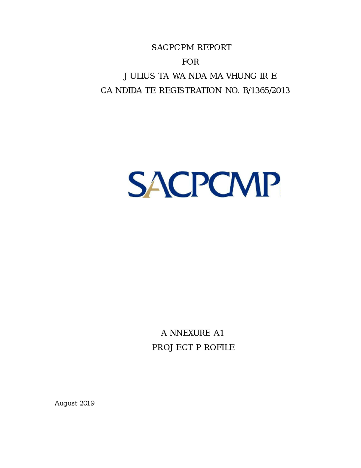 Annexure A1 Project Profile 1 - SACPCPM REPORT FOR J ULIUS TA WA NDA MA ...