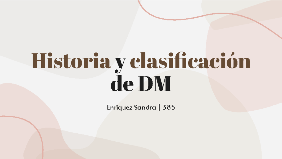Historia y clasificacion DM - Historia y clasificación de DM Enriquez ...
