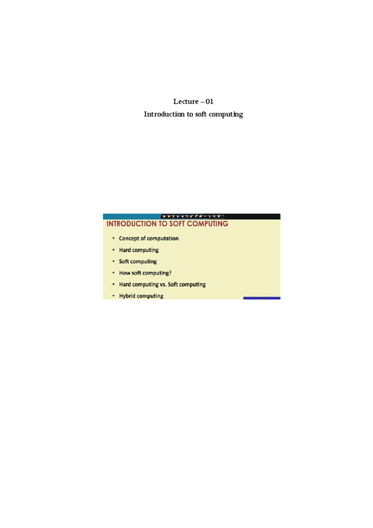 Lec1 - Lecture – 01 Introduction to soft computing Now, let us first concept of computation. So ...
