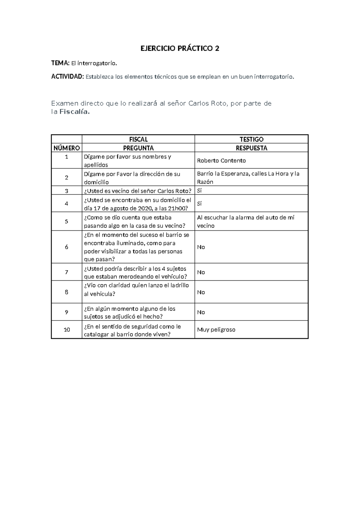 Ejercicio Práctico 2 - EJERCICIO PRÁCTICO 2 TEMA: El interrogatorio. ACTIVIDAD: Establezca los ...