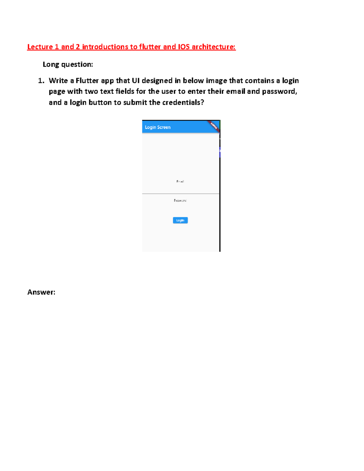 All Long Questions - Lecture 1 and 2 introductions to flutter and IOS ...
