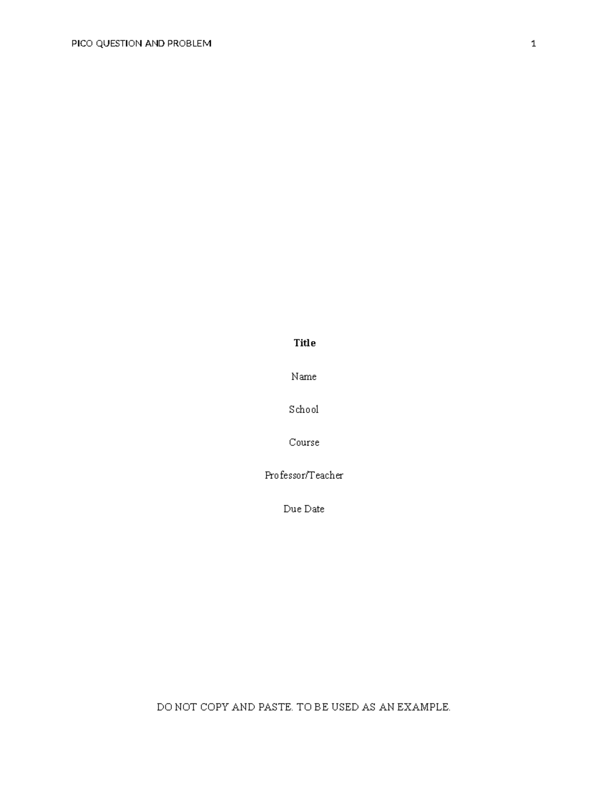 PICO Question and Problem - Title Name School Course Professor/Teacher ...